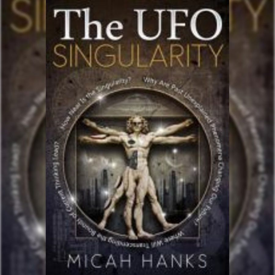 Ebook The UFO Singularity: Why Are Past Unexplained Phenomena Changing Our Future? Where Will ...