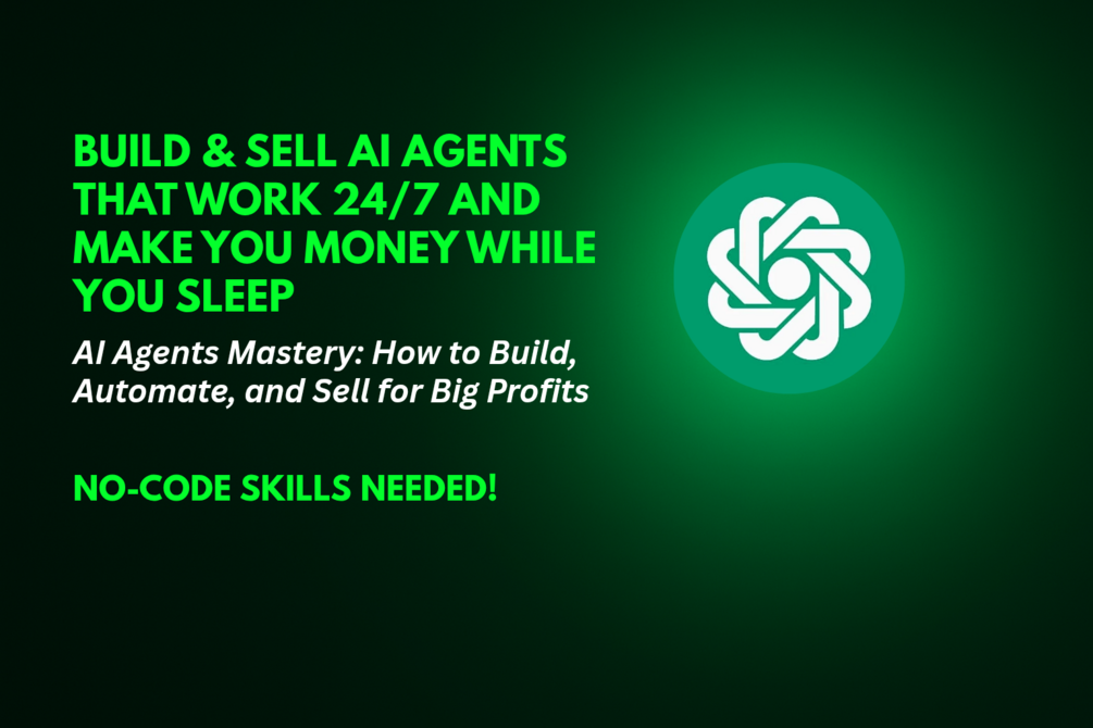 AI Agents Mastery Course: Build, Automate and Sell AI Agents