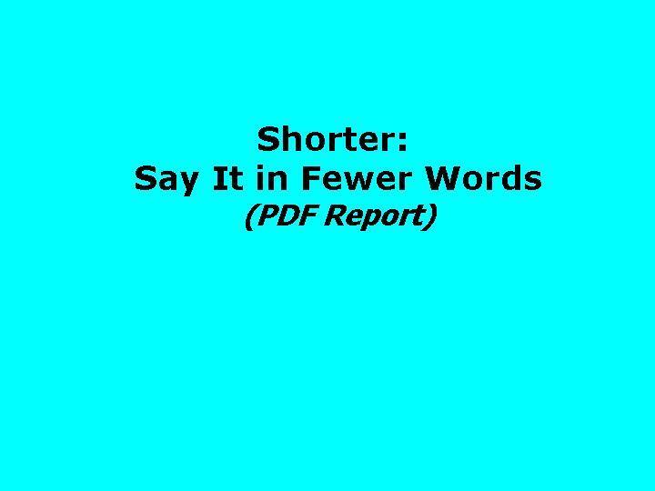 Shorter: Say It in Fewer Words