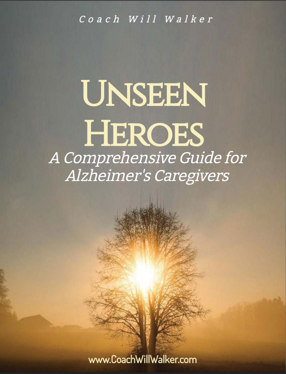 Unseen Heroes: A Comprehensive Guide For Alzheimer's Caregivers