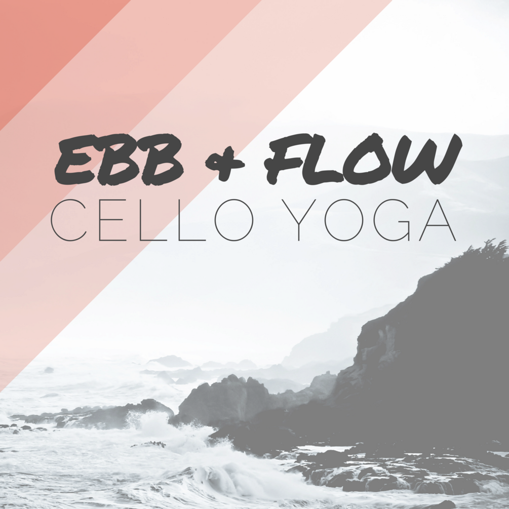 Ebb & Flow - Cello Yoga