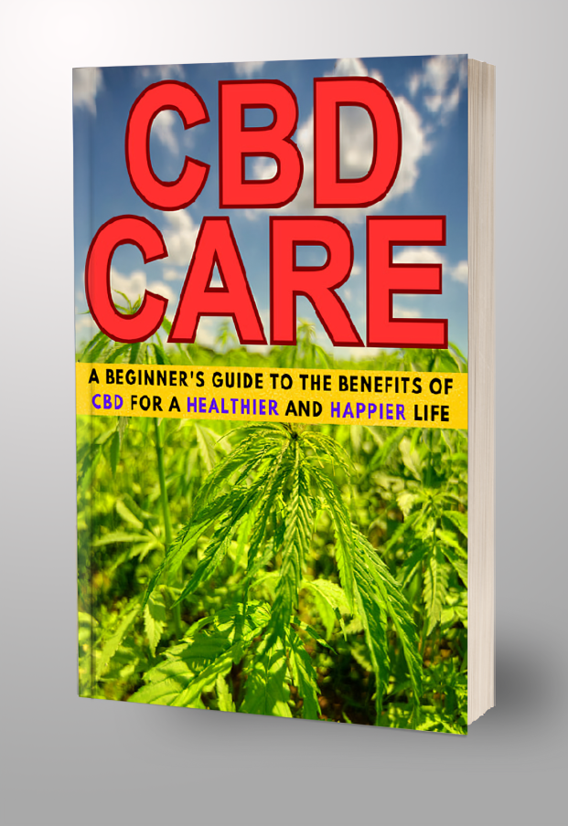 CBD Care - A Beginner's Guide to the Benefits of CBD for a Healthier and Happier Life