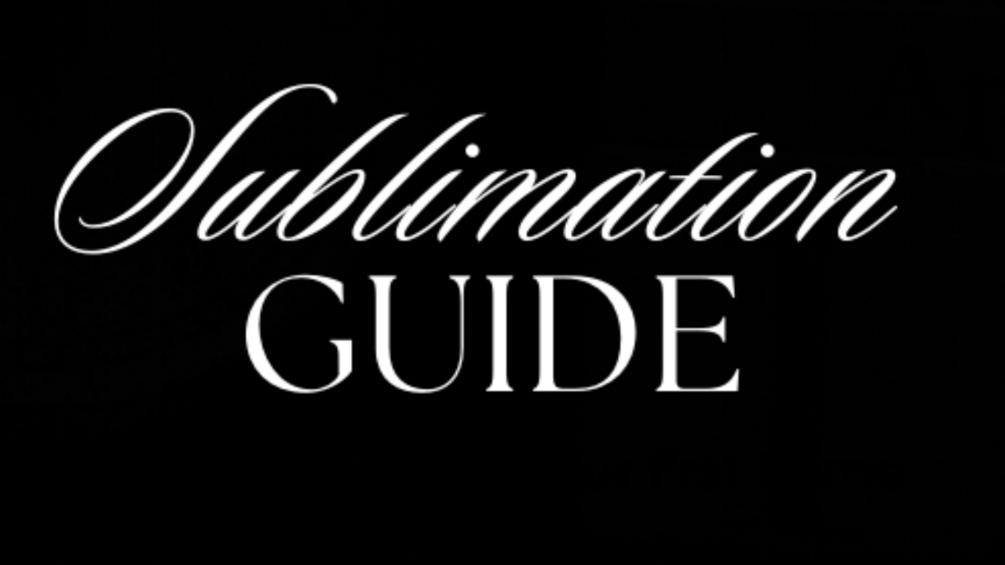 Sublimation Guide