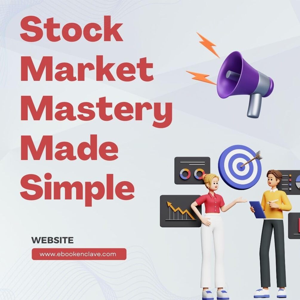Stock Market Mastery Made Simple