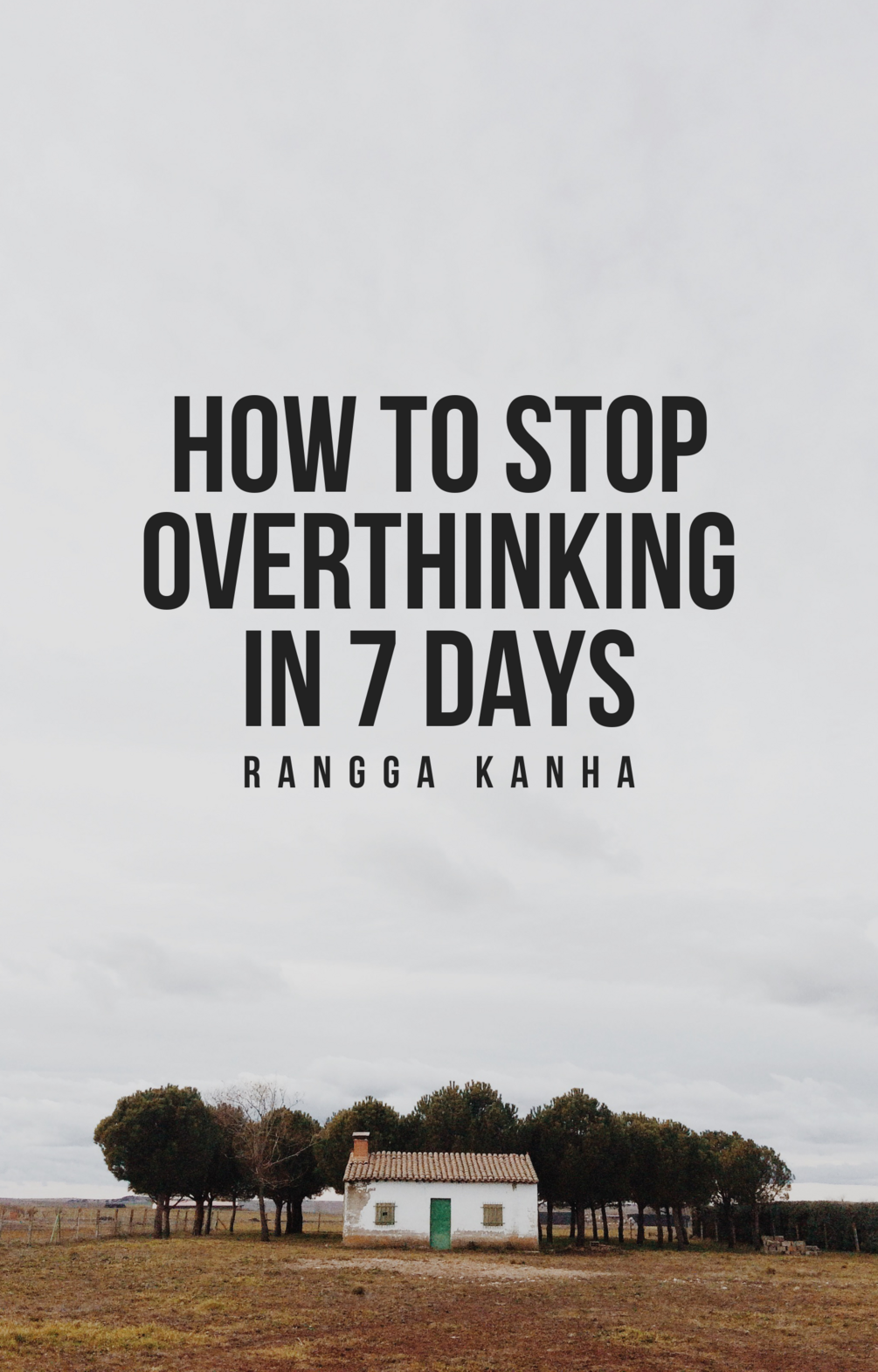 How to Stop Overthinking in 7 Days