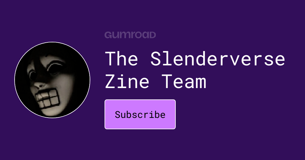 The Slenderverse Zine Team
