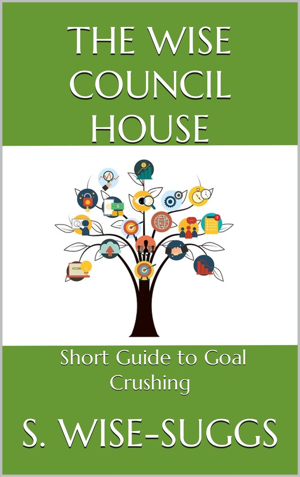 The Wise Council House; Short Guide to Goal Crushing