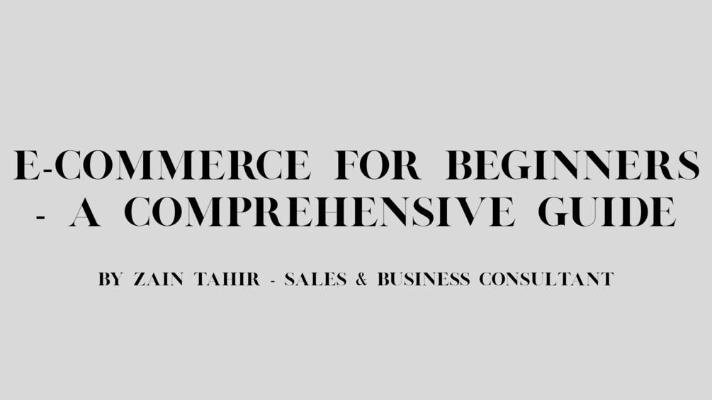 E-Commerce For Beginners - A Comprehensive Guide
