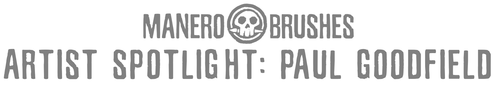 🎨 Artist Spotlight: Paul Goodfield 🖌 - Manero Brushes