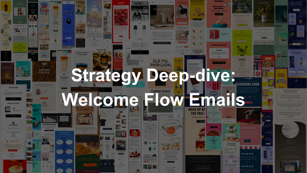 Strategy Deep-dive: Welcome Flow Emails