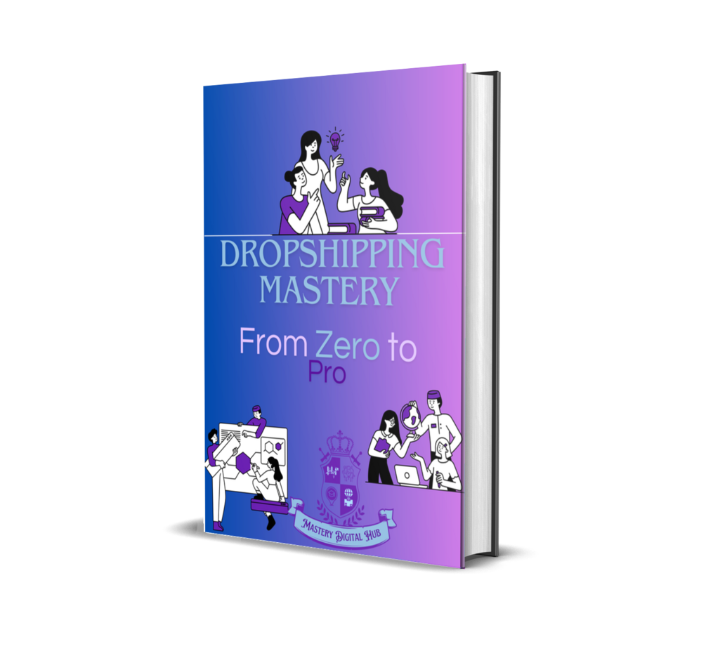 Dropshipping Mastery: From Zero to Pro