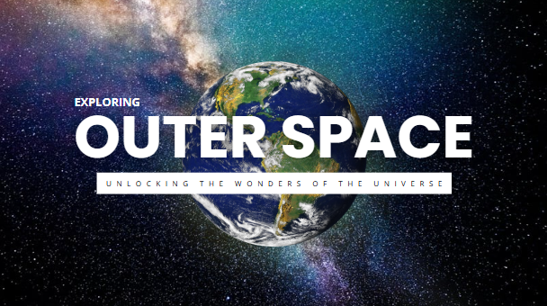 Exploring Outer Space: Unlocking the Wonders of the Universe
