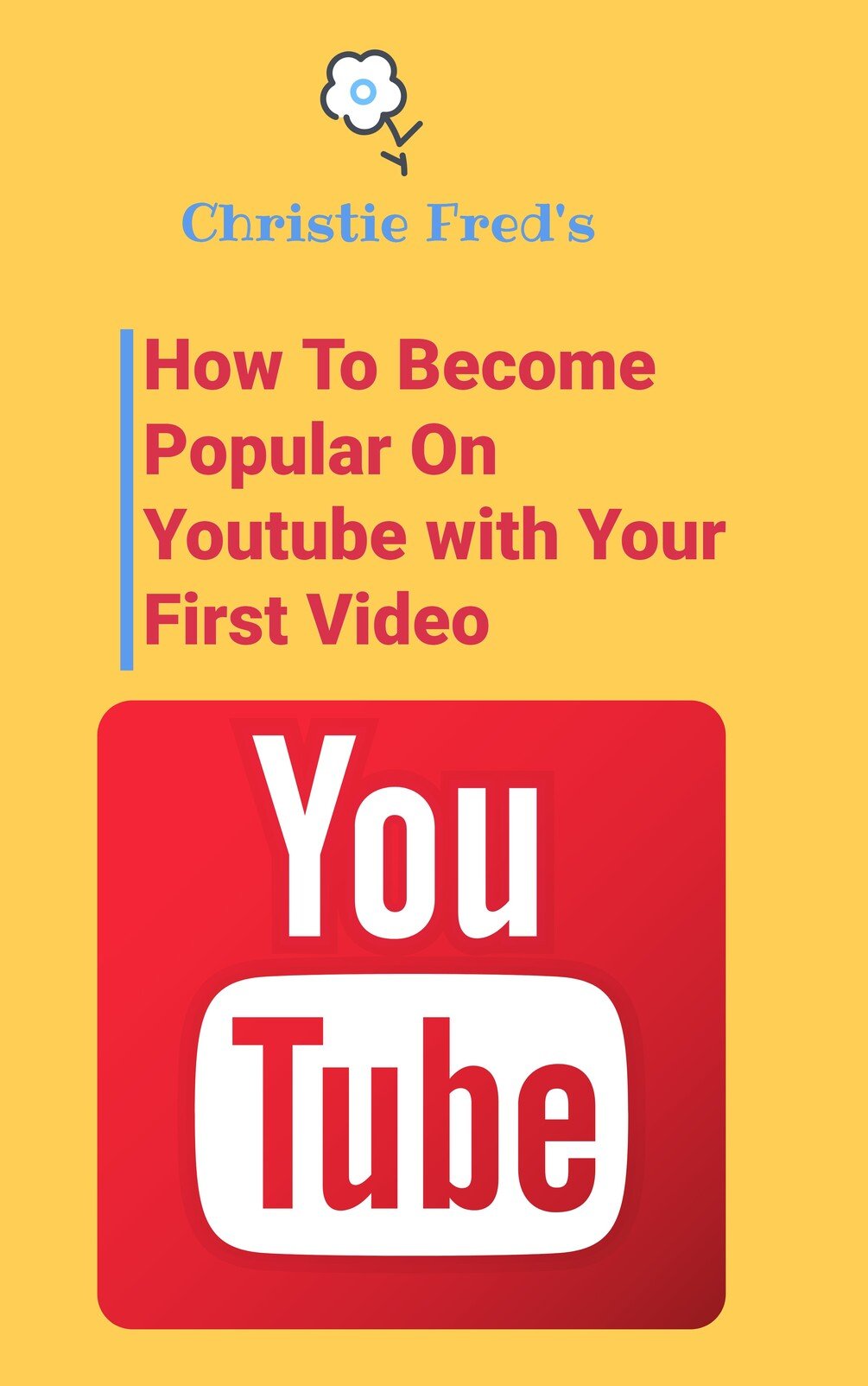 How to become Popular on Youtube with your First video