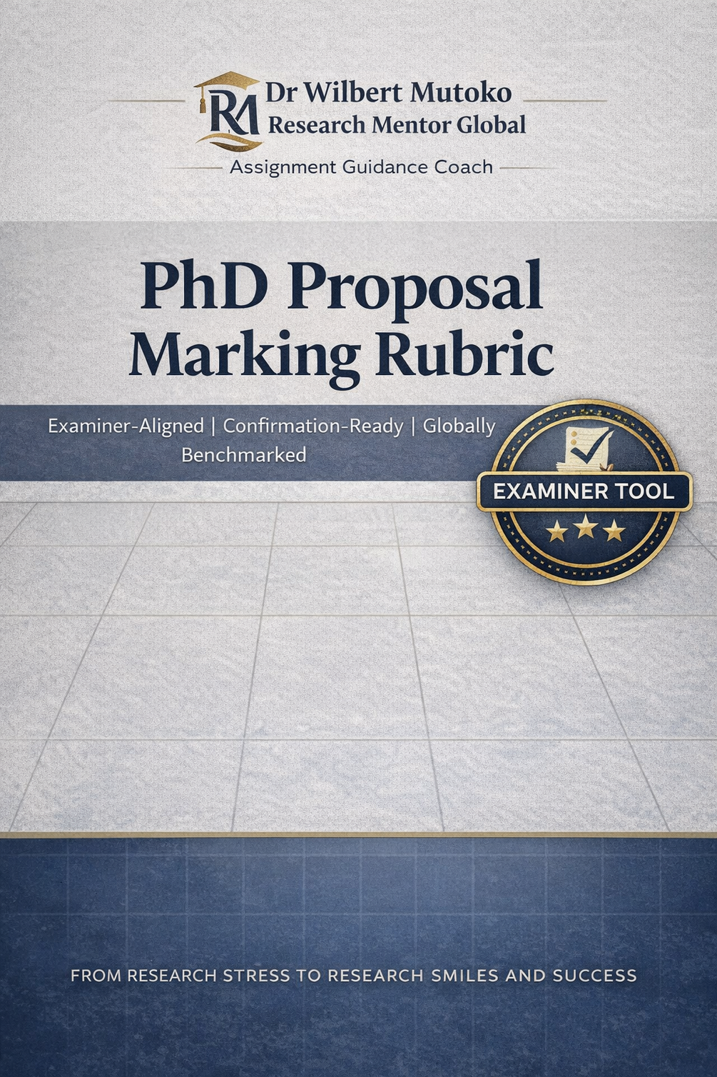 PhD RESEARCH PROPOSAL MARKING RUBRIC (2026 EDITION) BY DR WILBERT MUTOKO | RESEARCH MENTOR GLOBAL