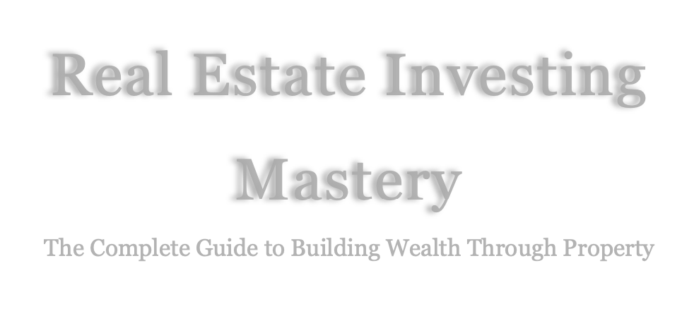 Real Estate Investing Mastery - The Complete Guide to Building Wealth ...