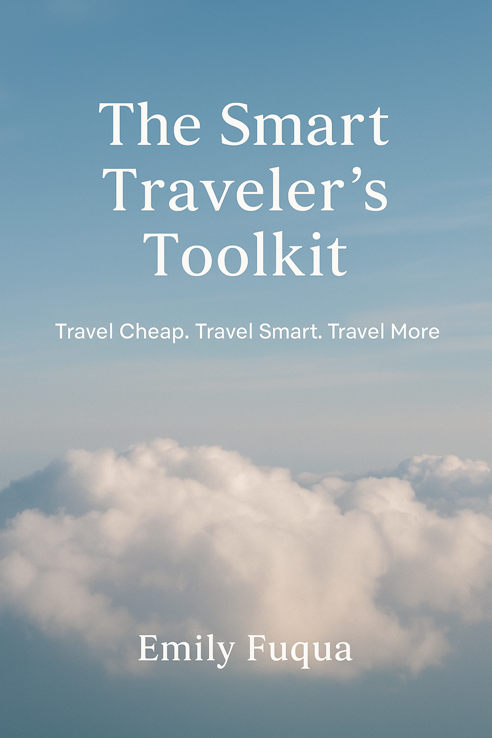 The Smart Traveler’s Toolkit