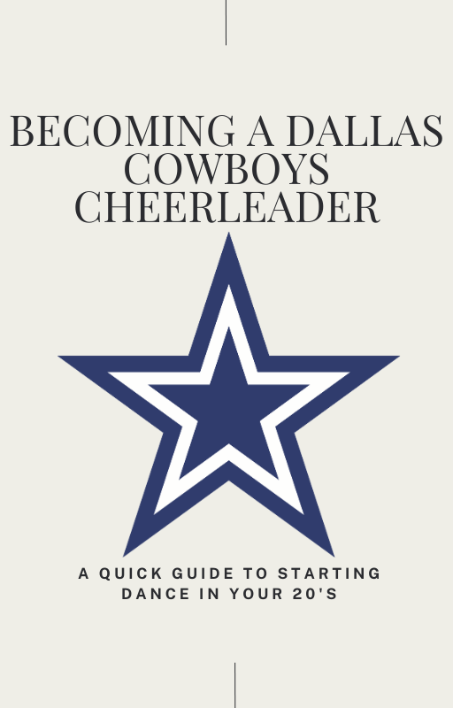 Becoming a Dallas Cowboys Cheerleader: Starting Dance in Your 20's