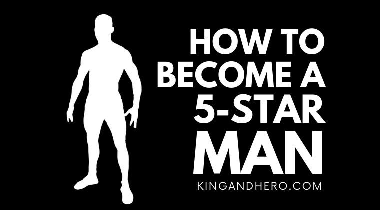 How to Become a 5-STAR MAN™ & Win in Every Area of Your Life!