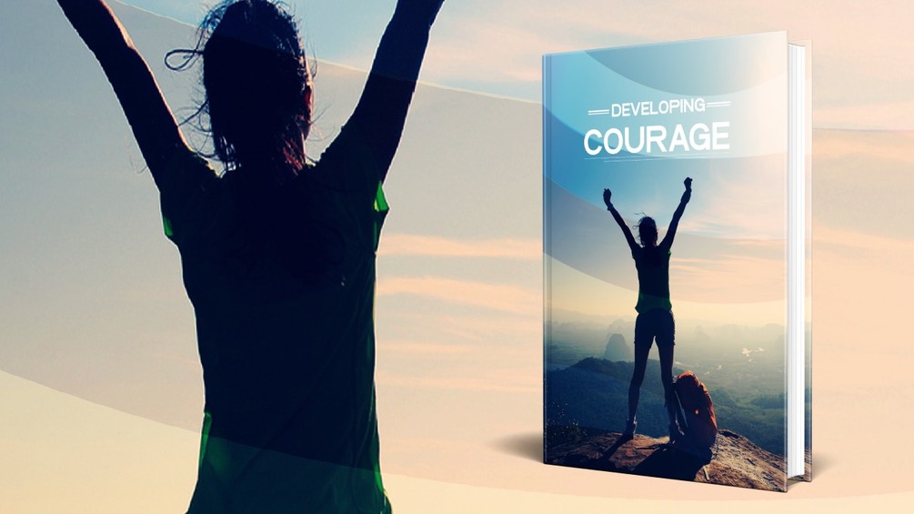 Developing Courage