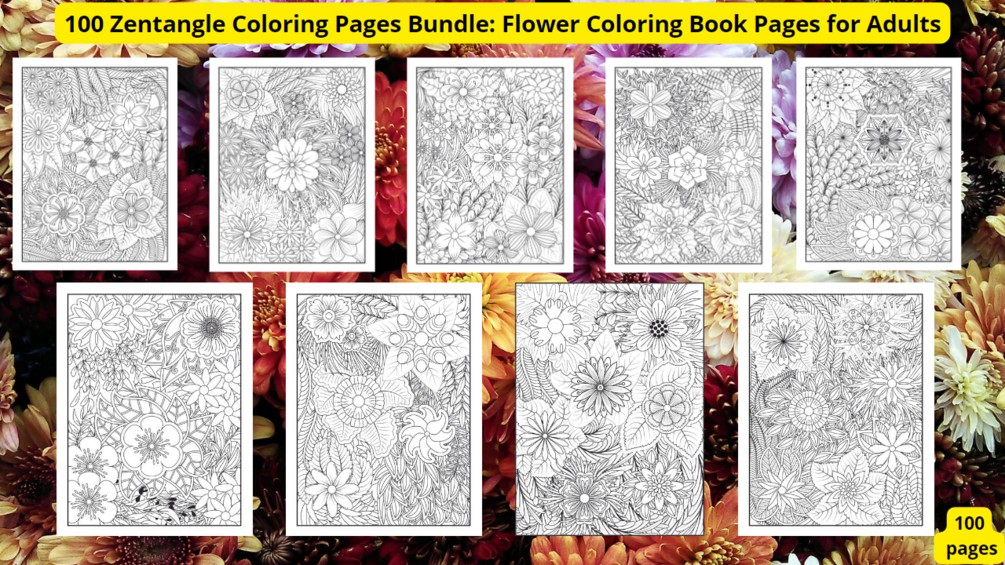 100 Zentangle Coloring Pages Bundle: Flower Coloring Book Pages for Adults
