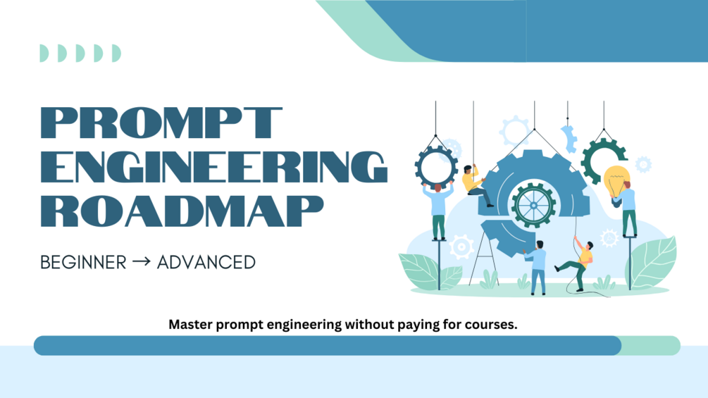 Prompt Engineering Roadmap: Free Resources for Mastery