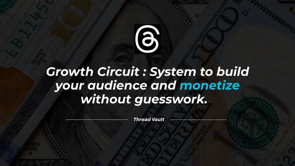 Growth Circuit : System to build your audience and monetize without guesswork.