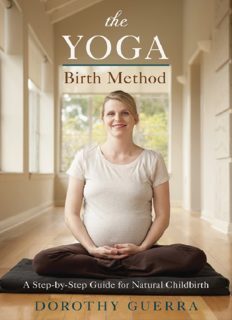 The yoga birth method : a step-by-step guide for natural childbirth