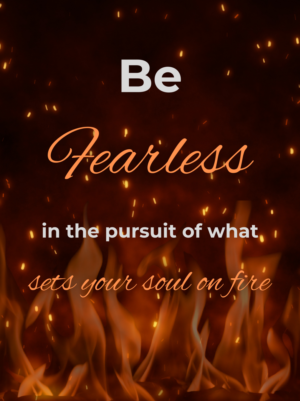 Be Fearless