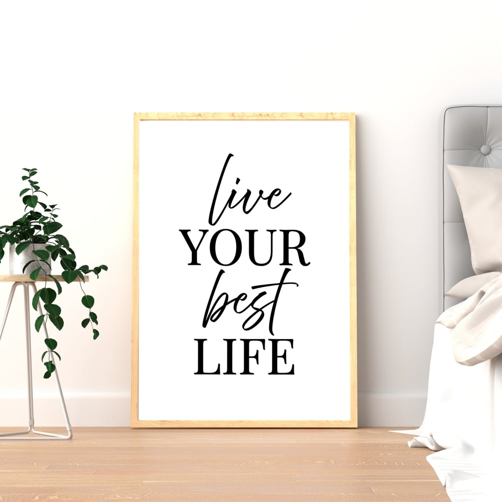 Live Your Best Life - Positive Life Quote Wall Art, Motivational ...