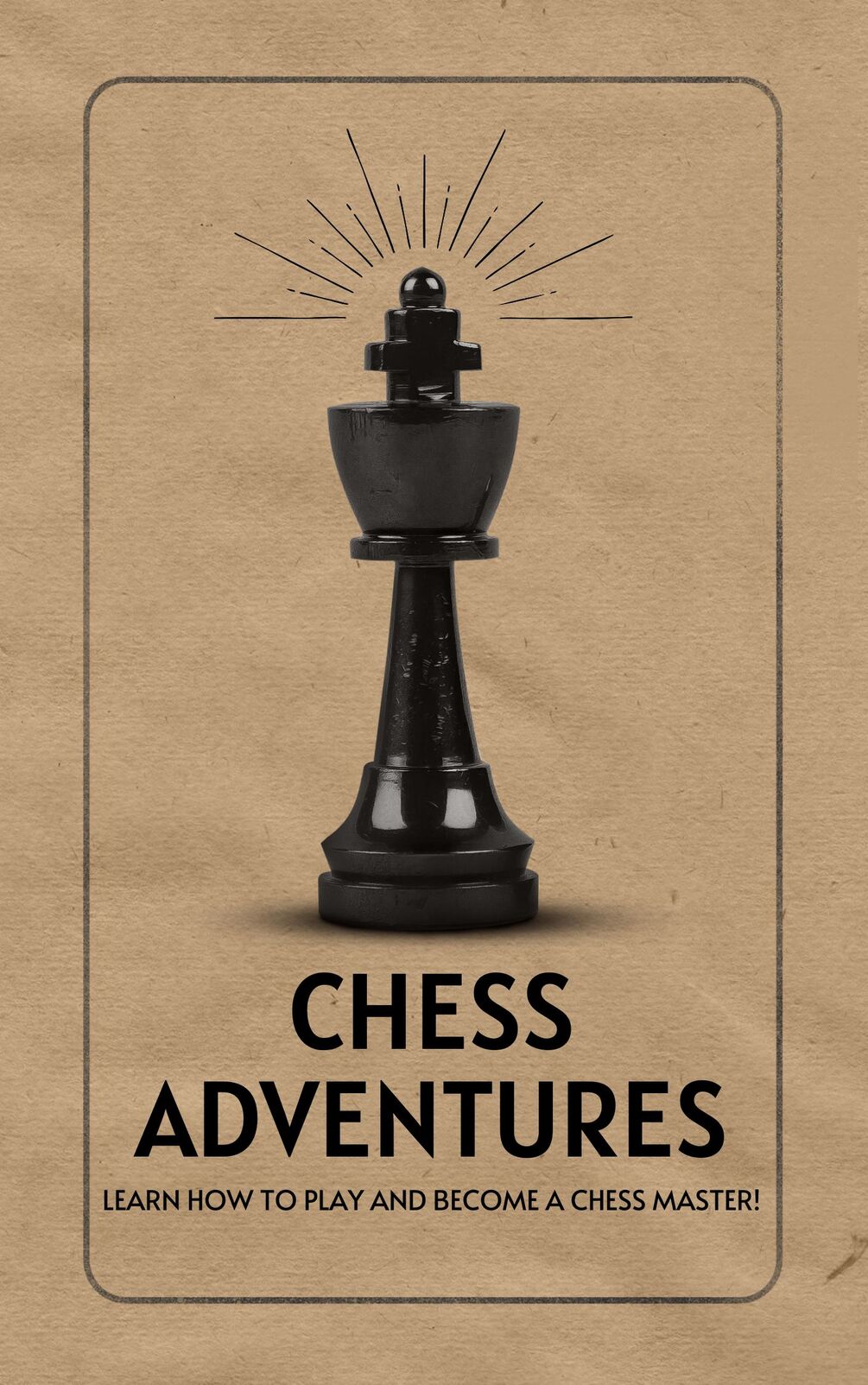Chess Adventures: Learn How to Play and Become a Chess Master!