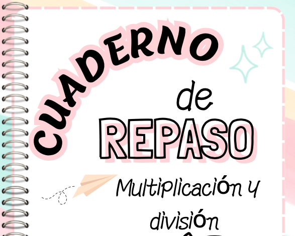 CUADERNO DE VERANO: MULTIPLICACIONES Y DIVISIONES