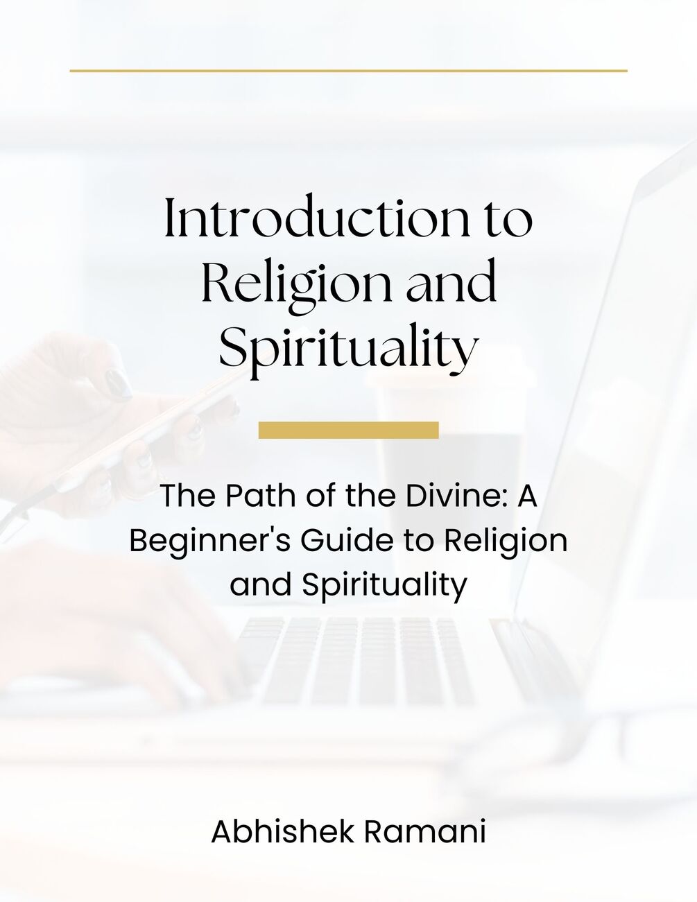 Introduction to Religion and Spirituality : The Path of the Divine: A ...