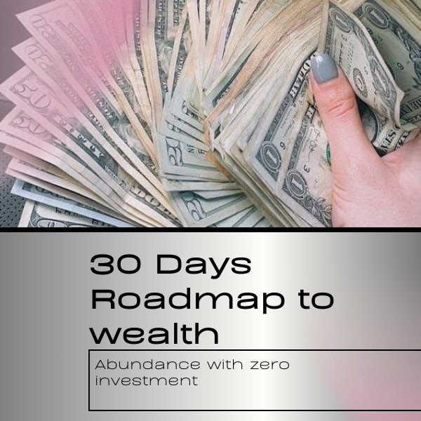 30-Day Roadmap to Wealth: Build Abundance with Zero Investment