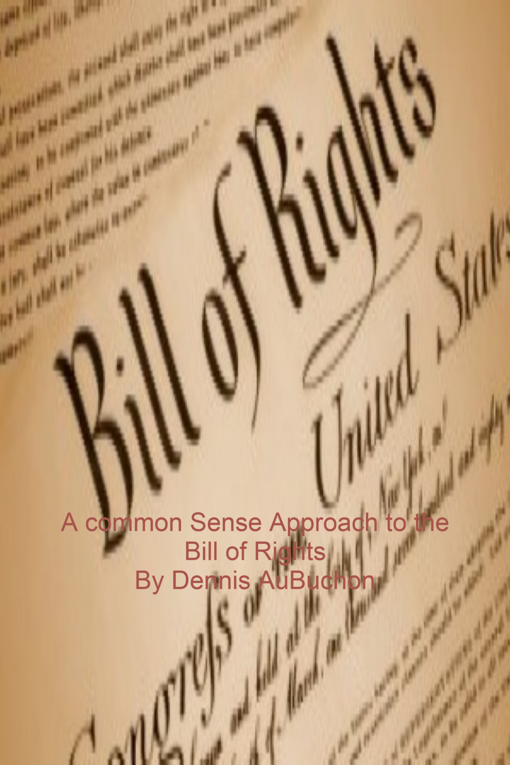 A Common Sense Approach to the Bill of Rights