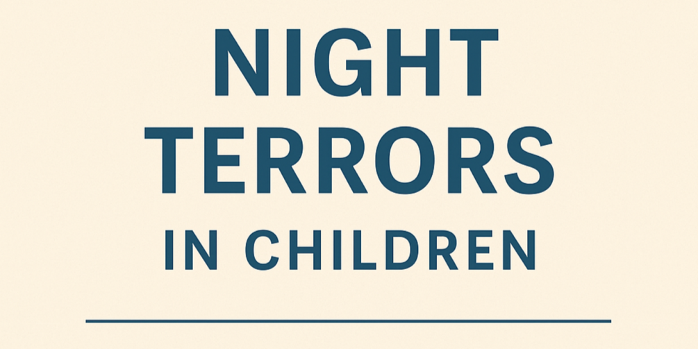 Dealing with night terrors: A guide for parents