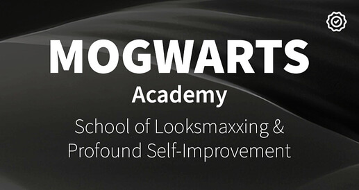 Mogwarts Academy - Looksmaxxing Course