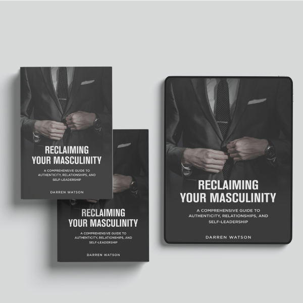 Reclaiming Masculinity: A Comprehensive Guide To Authenticity ...