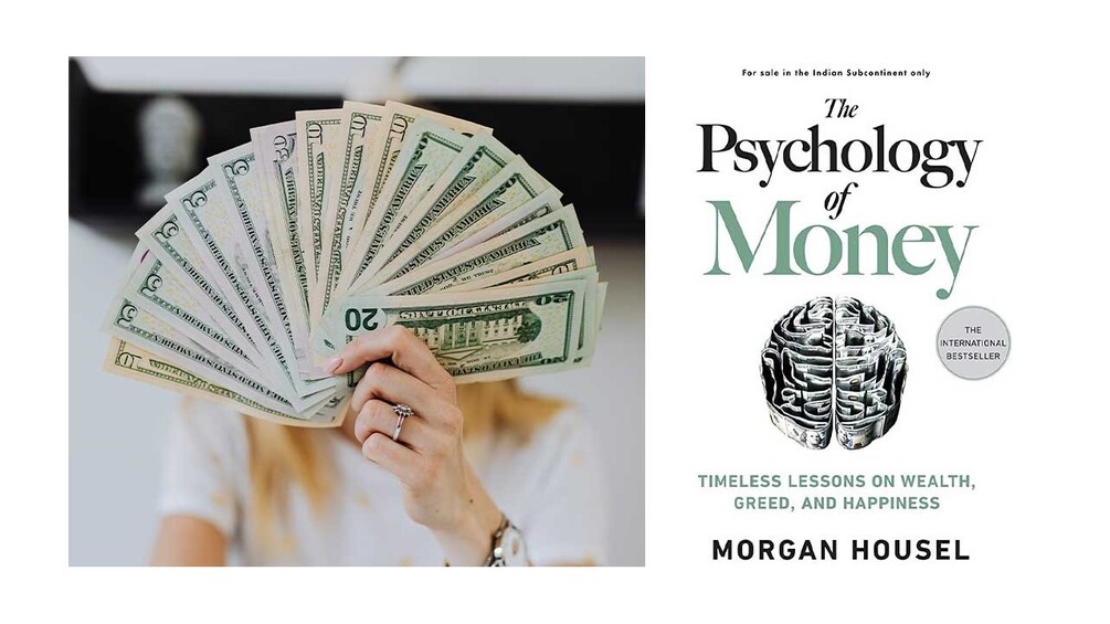 The Psychology of Money: Timeless lessons on wealth, greed, and happiness