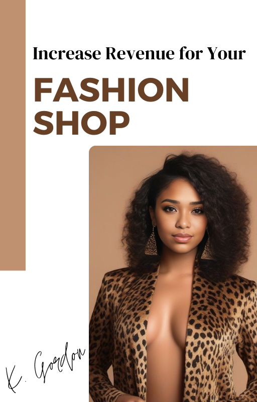 Ways To Increase Revenue In Your Fashion / Clothing Shop