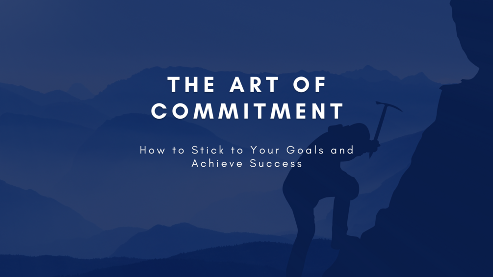 The Art of Commitment