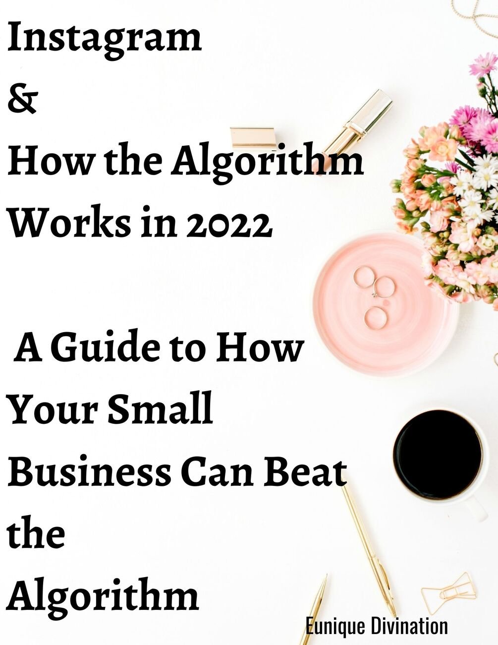 Instagram & How the Algorithm Works in 2022 A Guide to How Your Small ...