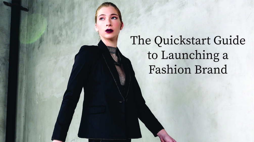 The Quickstart Guide to Launching a Fashion Brand