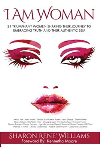 I Am Woman: 21 Triumphant Women Sharing Their Journey to Embracing ...