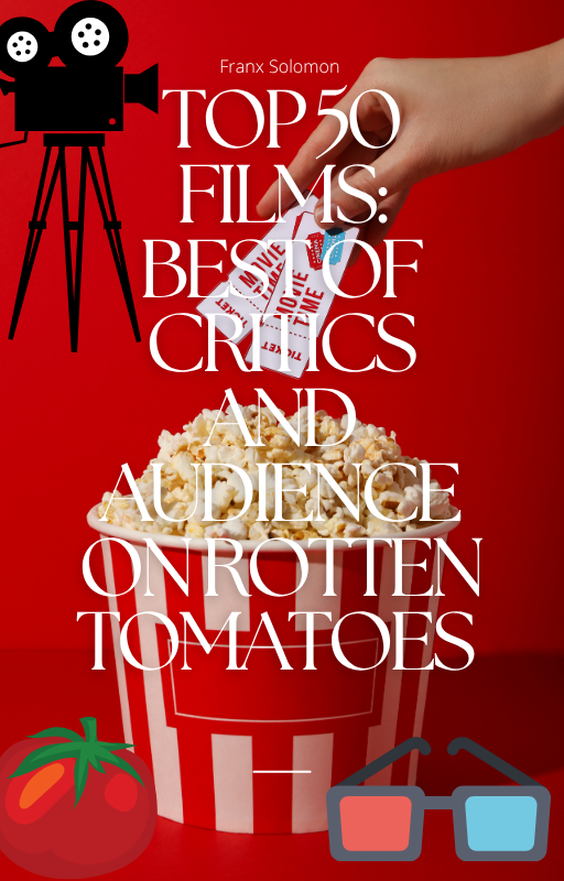 Top 50 films: the best of Critic an Audience on Rotten tomatoes
