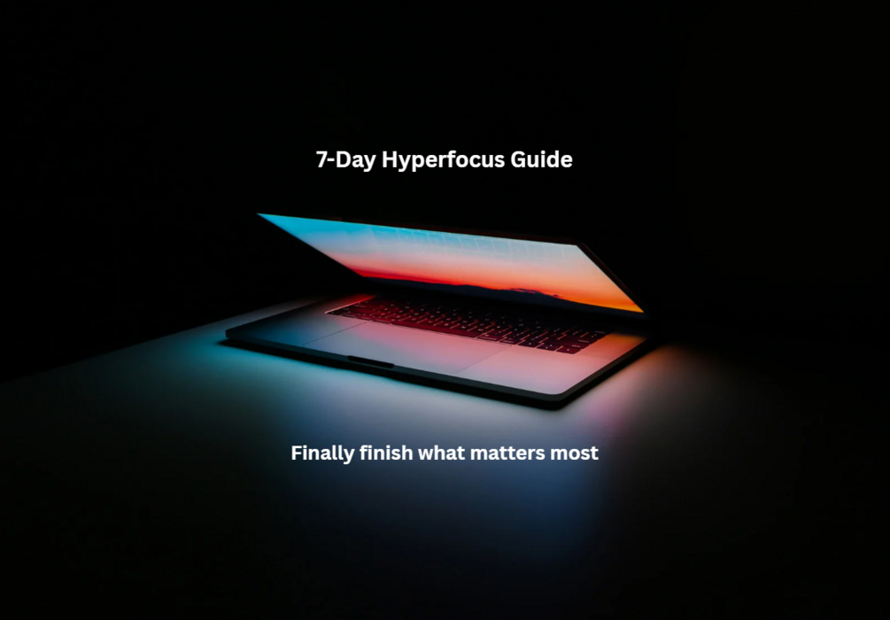 7-Day Hyperfocus Guide