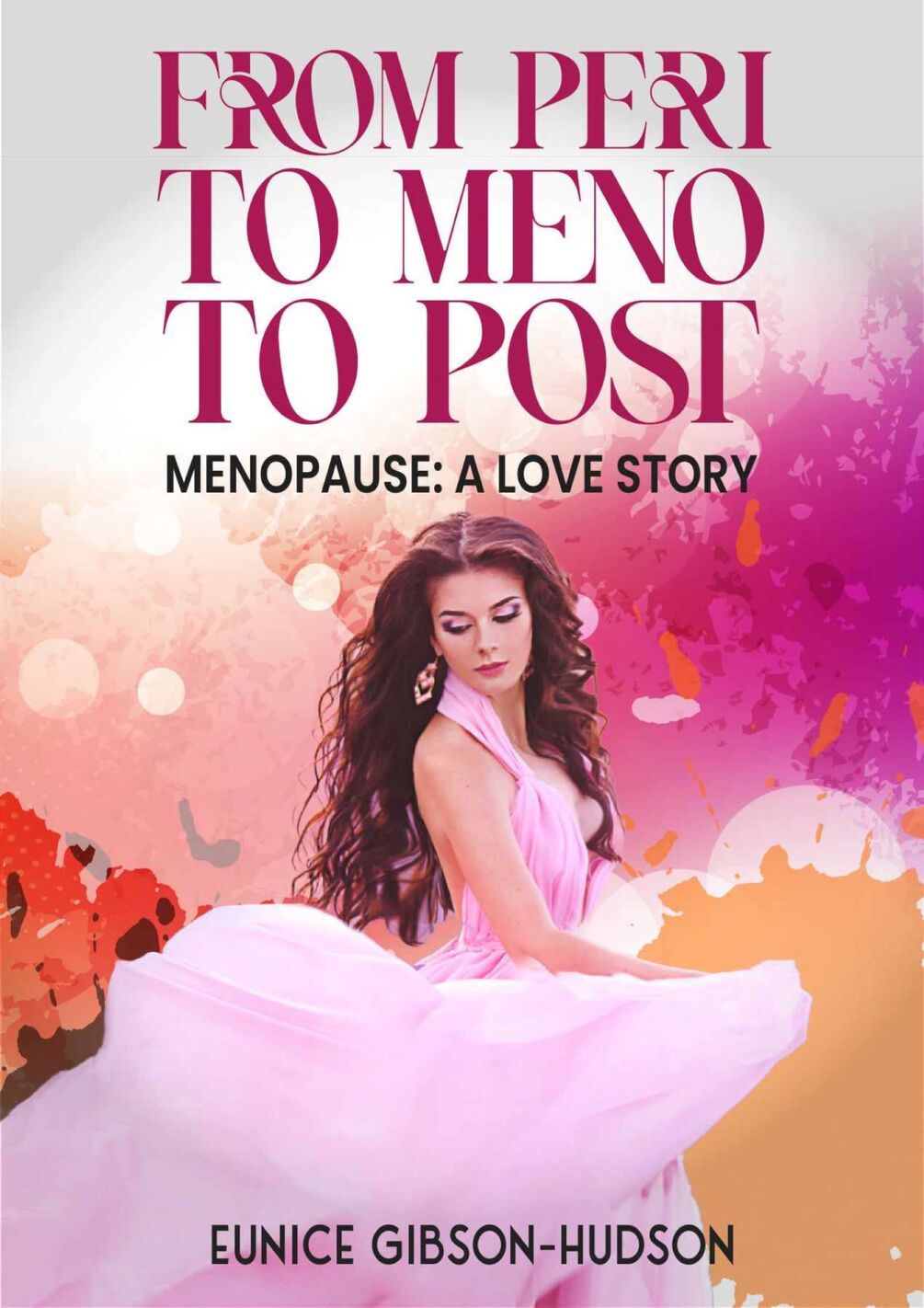 EBOOK: From Peri, Meno, to Post: A Love Story to understand menopause ...