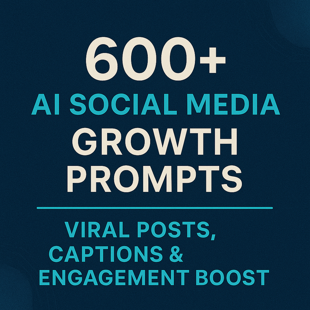 “600+ AI Social Media Growth Prompts | Viral Posts, Captions ...