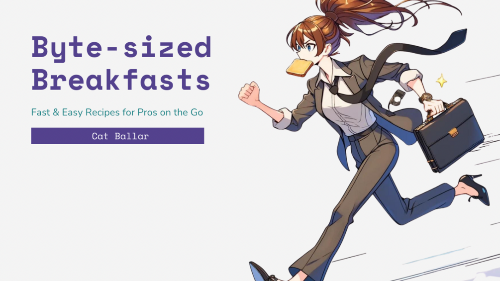 Byte-sized Breakfasts