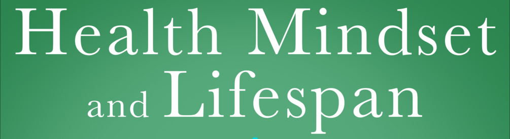 Health Mindset and Lifespan