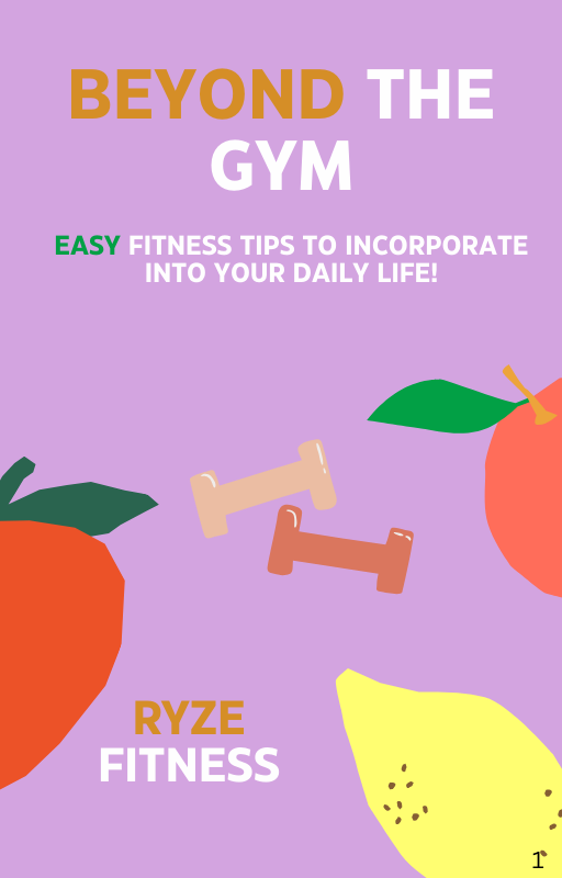 Beyond The Gym: Easy Fitness Tips To Incorporate Into You Daily Life